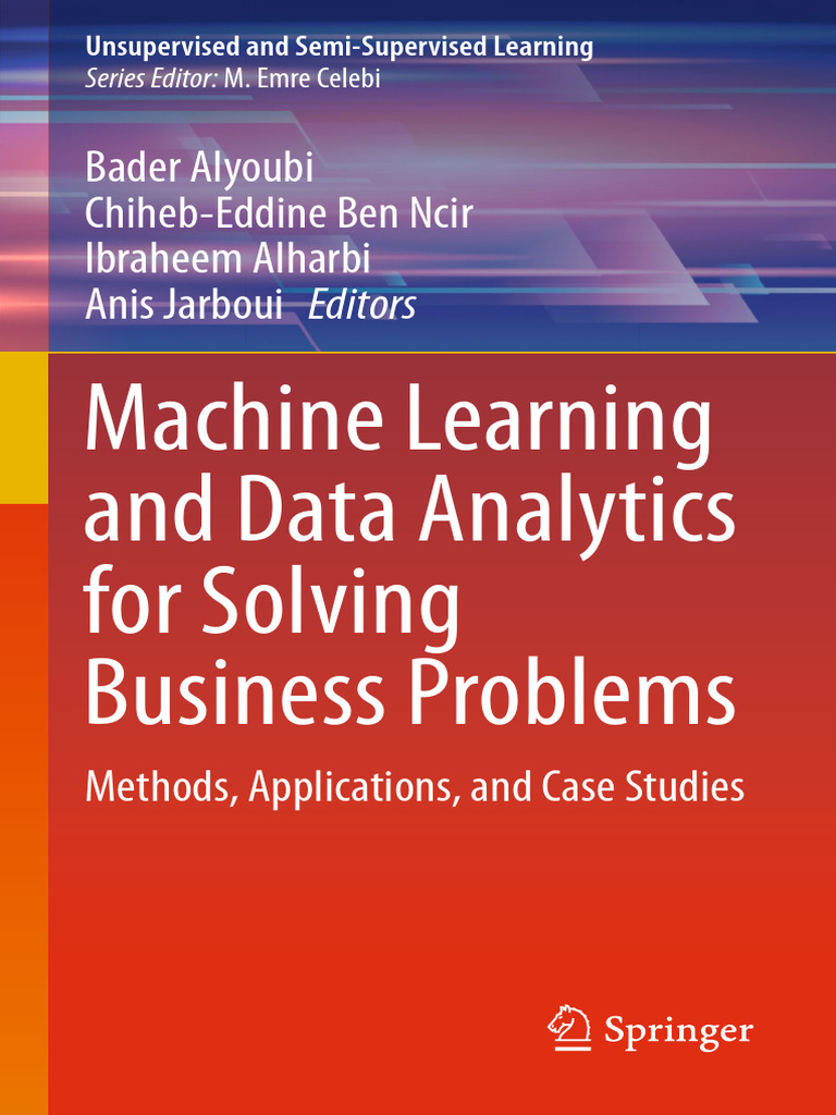 (Unsupervised and Semi-Supervised Learning) Bader Alyoubi, Chiheb-Eddine Ben Ncir, Ibraheem ...