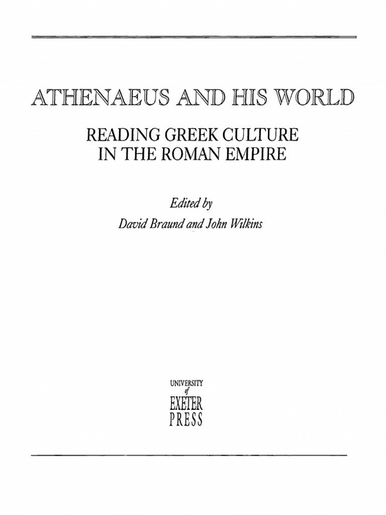 Braund y Wilkins - Athenaeus and His World Reading Greek Culture in The ...