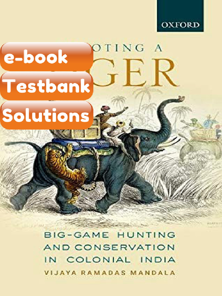 eBook & Testbank Shooting Tiger BigGame Hunting and Conservation in ...