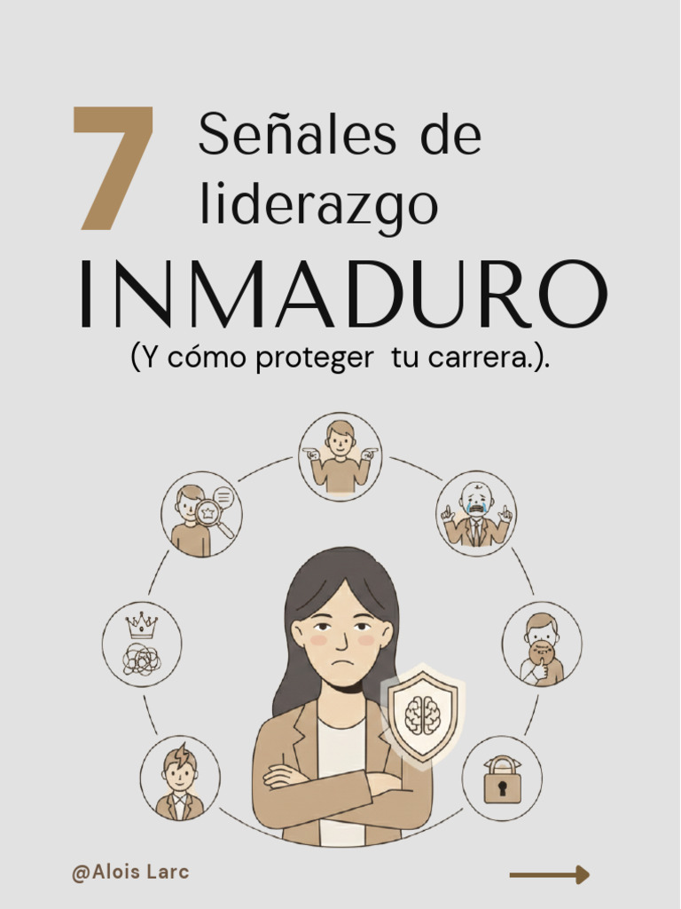 7 Señales de Liderazgo Inmaduro - Alois Larc | PDF