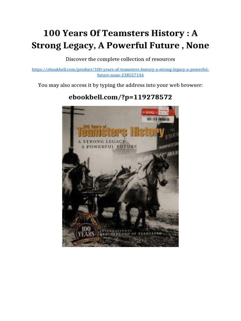100 years of Teamsters history : a strong legacy, a powerful future ...