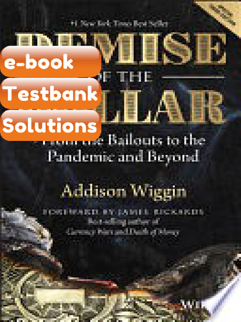 Demise of the Dollar Addison Wiggin eBook & Testbank | PDF ...