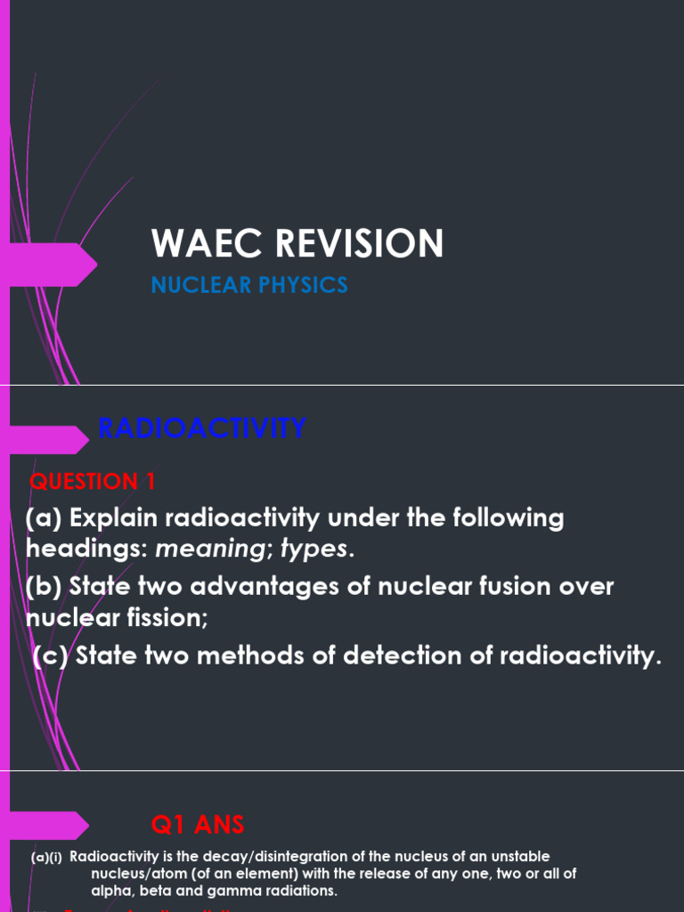 Waec Revision Nuclear Physics | PDF | Nuclear Physics | Radioactive Decay