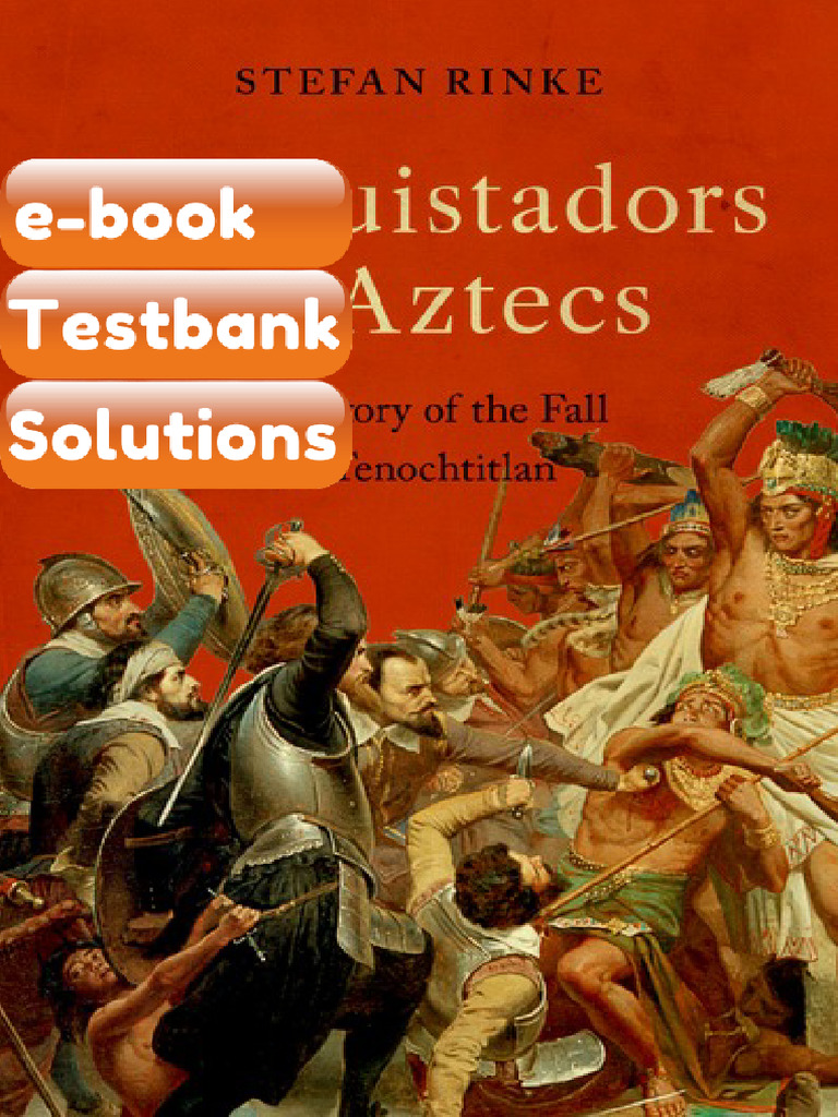 eBook & Testbank Conquistadors and Aztecs History of the Fall of ...