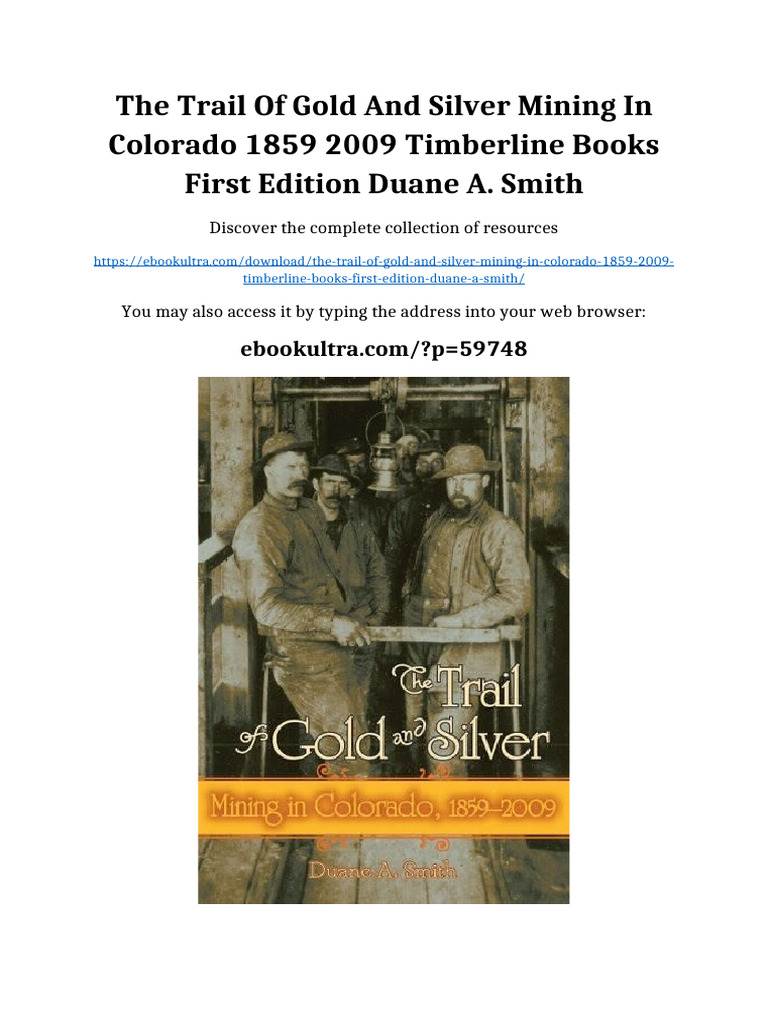 The Trail of Gold and Silver Mining in Colorado 1859 2009 Timberline ...