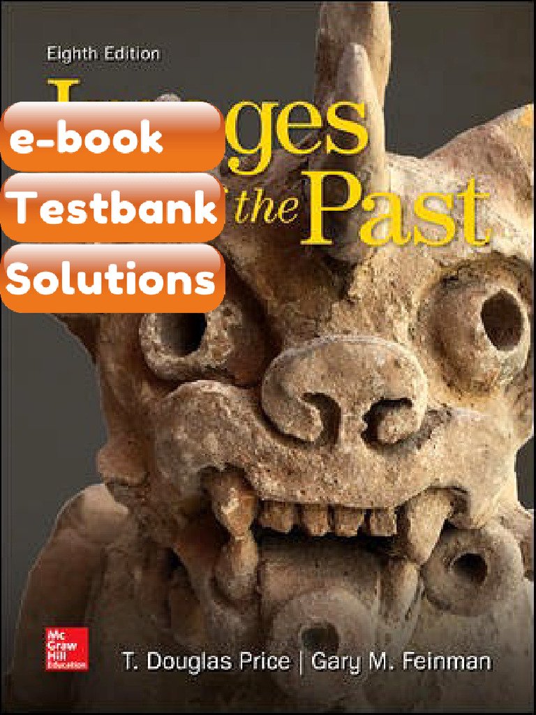 Images of the Past 8th Edition T Douglas Price Gary Feinman Testbank ...