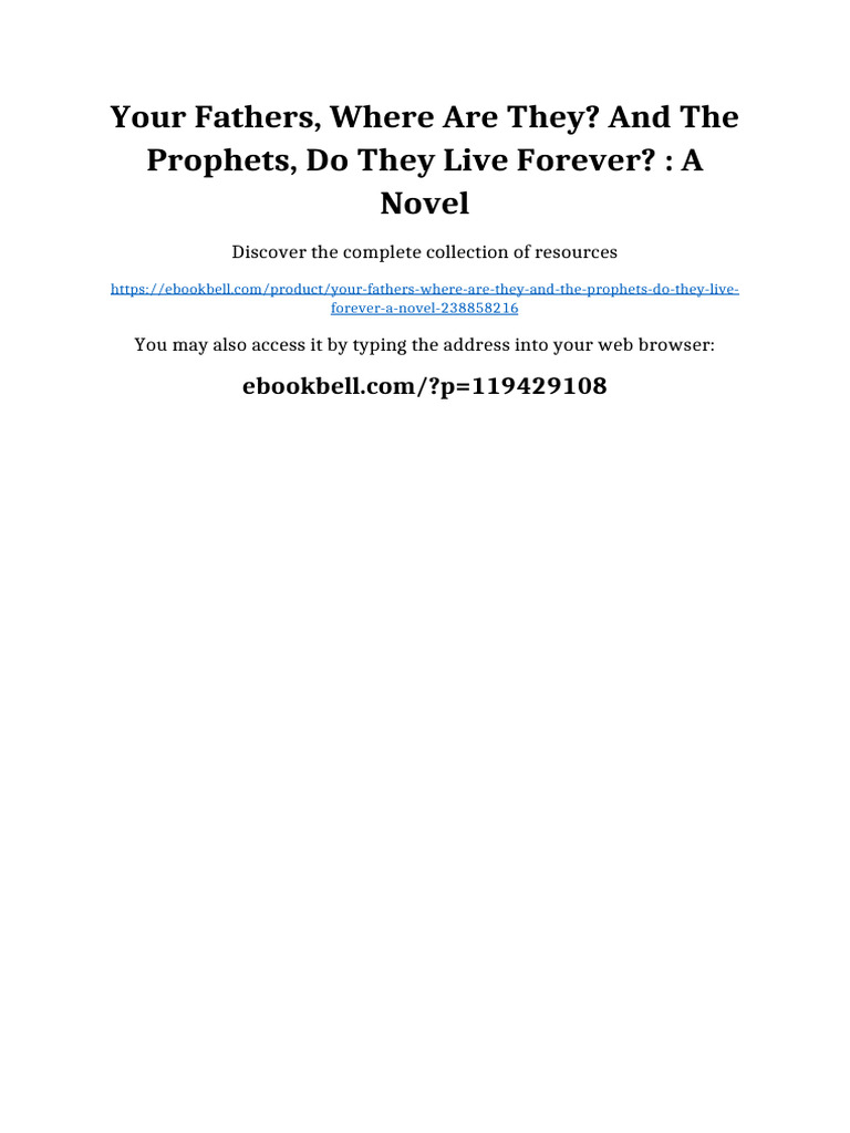 Your Fathers, Where Are They? and The Prophets, Do They Live Forever ...