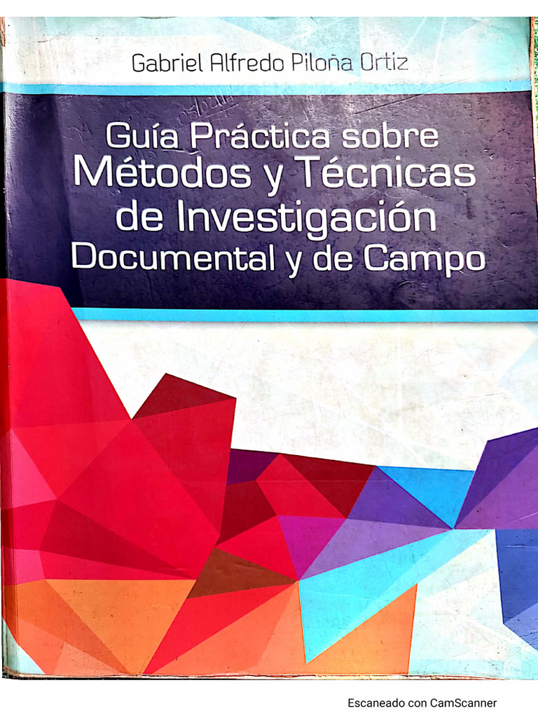 Guía Práctica Sobre Métodos y Técnicas. Piloña Ortíz, Gabirel Alfredo | PDF