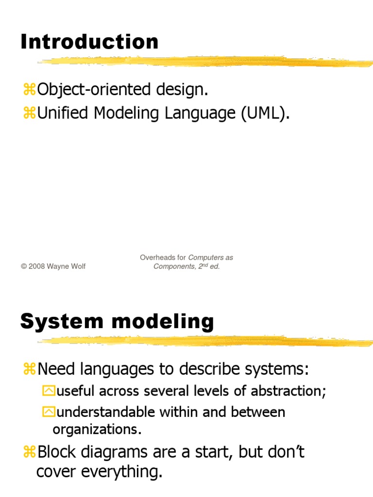 Object-Oriented Design. Unified Modeling Language (UML) .: © 2008 Wayne Wolf Overheads For ...