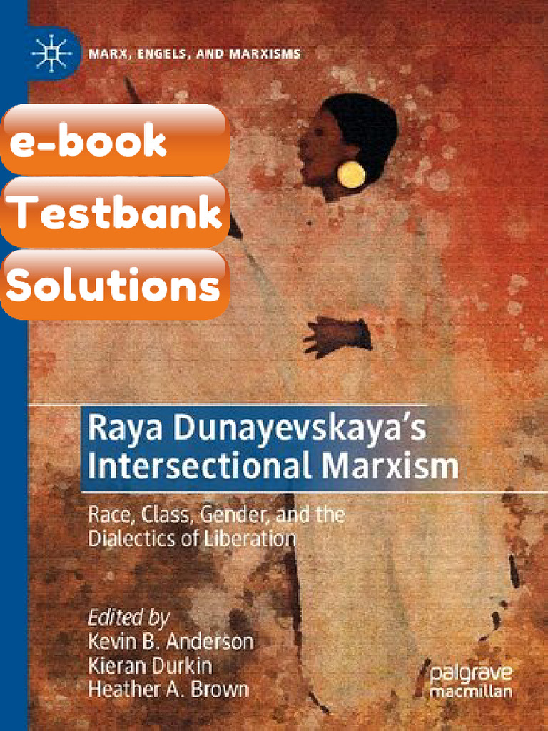 Raya Dunayevskayas Intersectional Marxism Race Class Gender and the ...