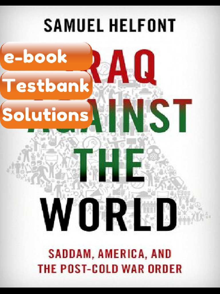 Testbank Iraq Against the World Saddam America and the PostCold War ...