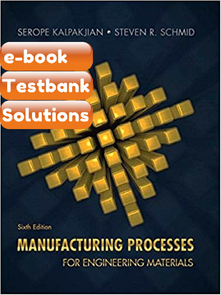eBook & Testbank Manufacturing Processes for Engineering Materials 6th ...