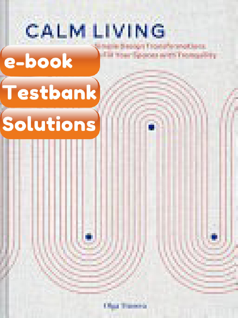 Testbank Calm Living Simple Design Transformations to Fill Your Spaces ...