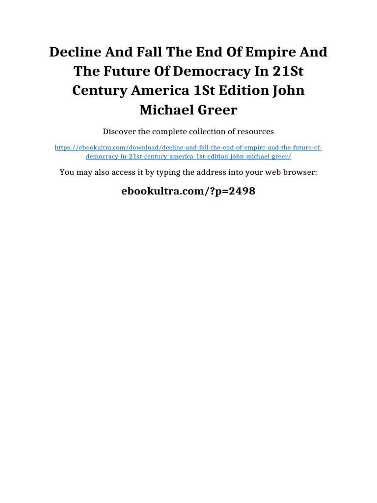 Decline and Fall The End of Empire and the Future of Democracy in 21st ...