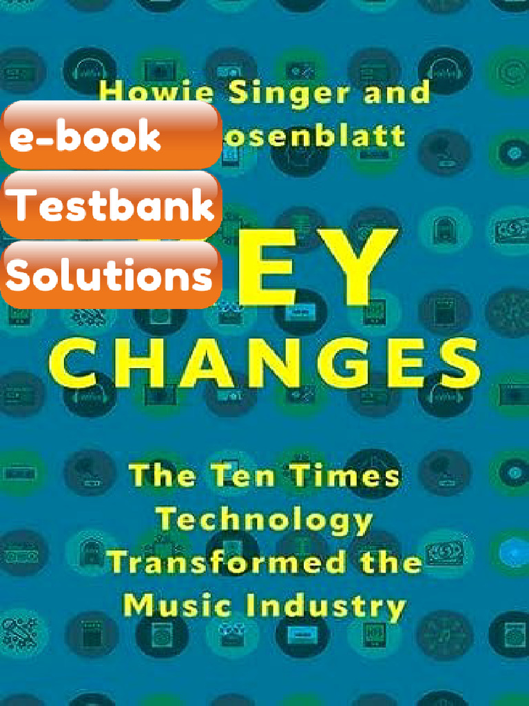 Testbank Key Changes the Ten Times Technology Transformed the Music ...