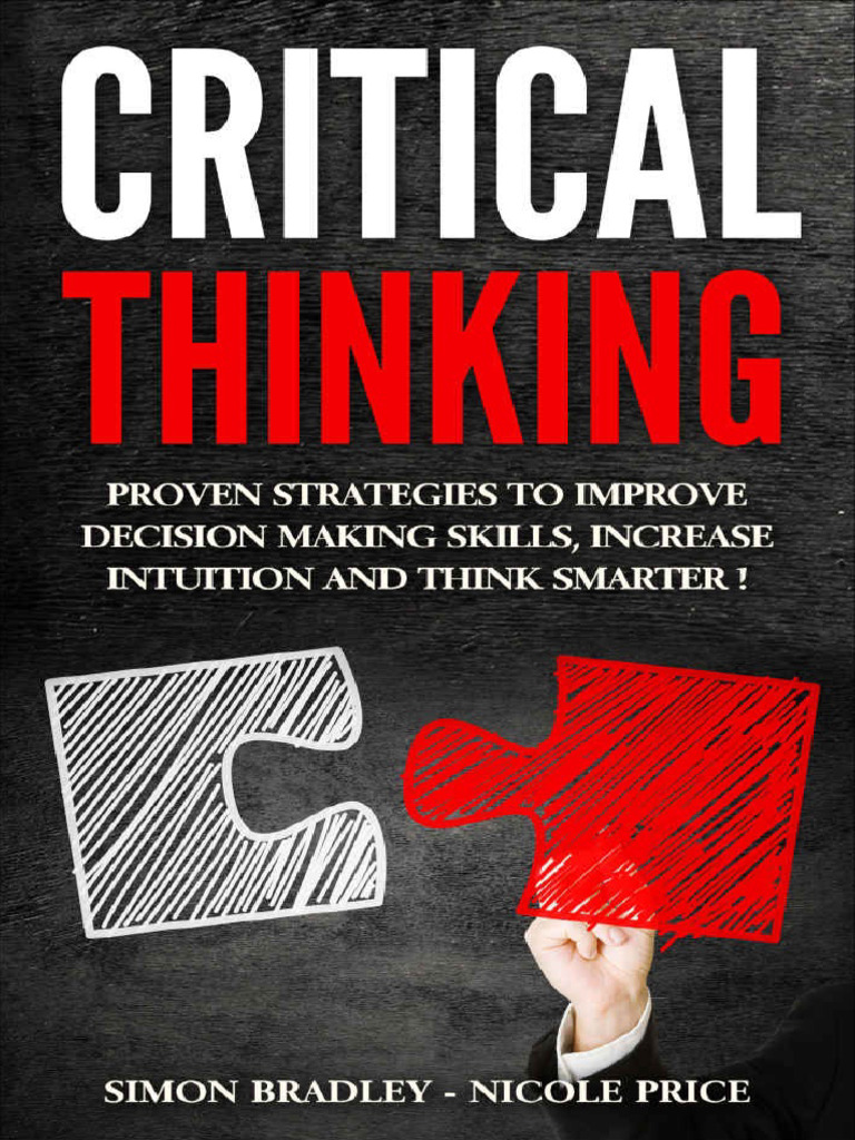 Critical Thinking_ Proven Strategies to Improve Decision Making Skills ...