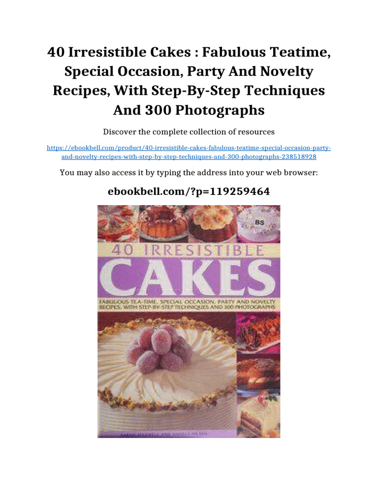 40 irresistible cakes : fabulous teatime, special occasion, party and ...