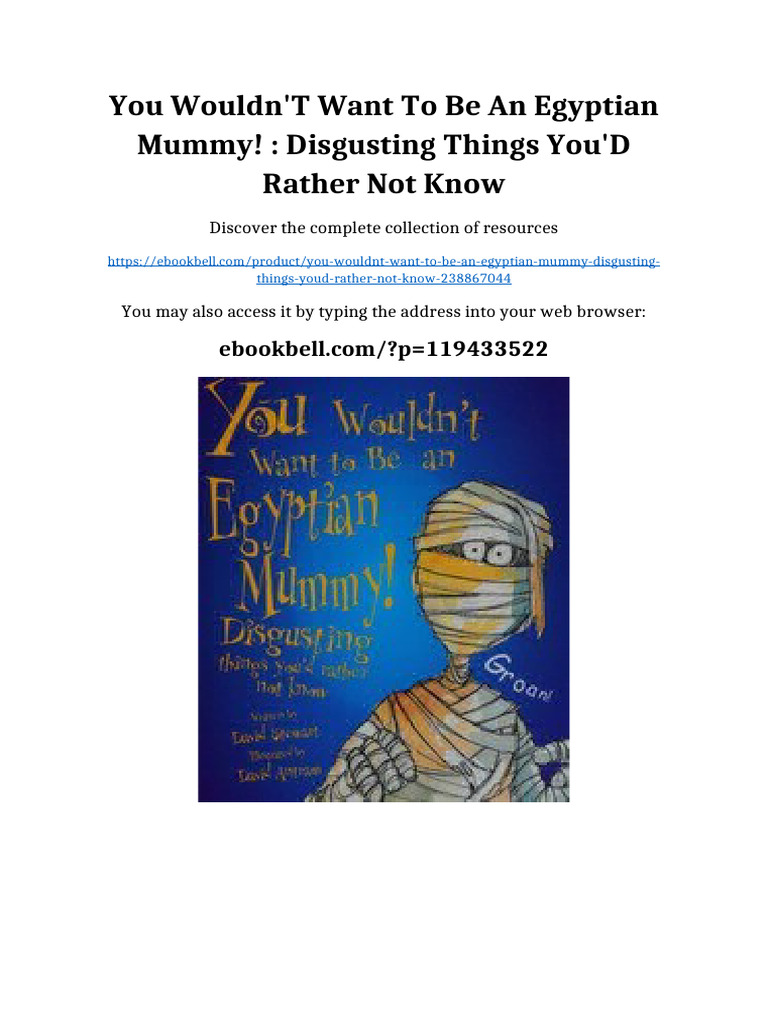 You wouldn't want to be an Egyptian mummy! : disgusting things you'd ...