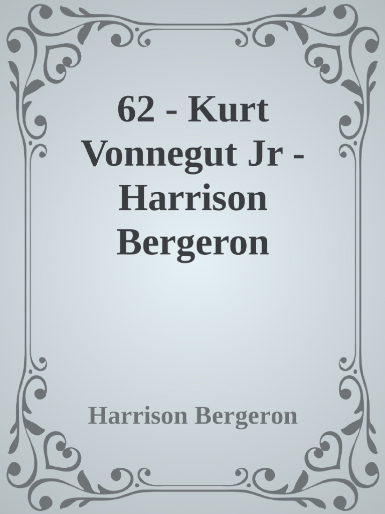 Harrison Bergeron Kurt Vonnegut JR - 1961 | PDF