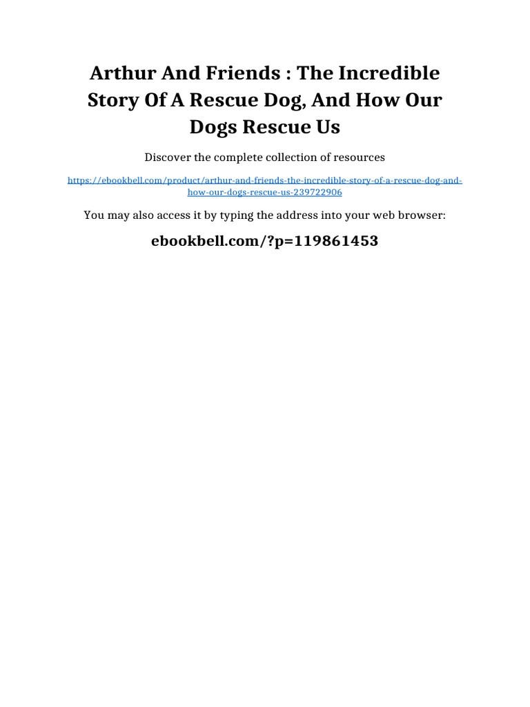 Arthur and friends : the incredible story of a rescue dog, and how our ...