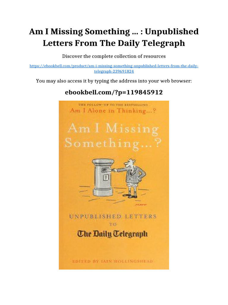 Am I Missing Something ... : Unpublished Letters From The Daily ...