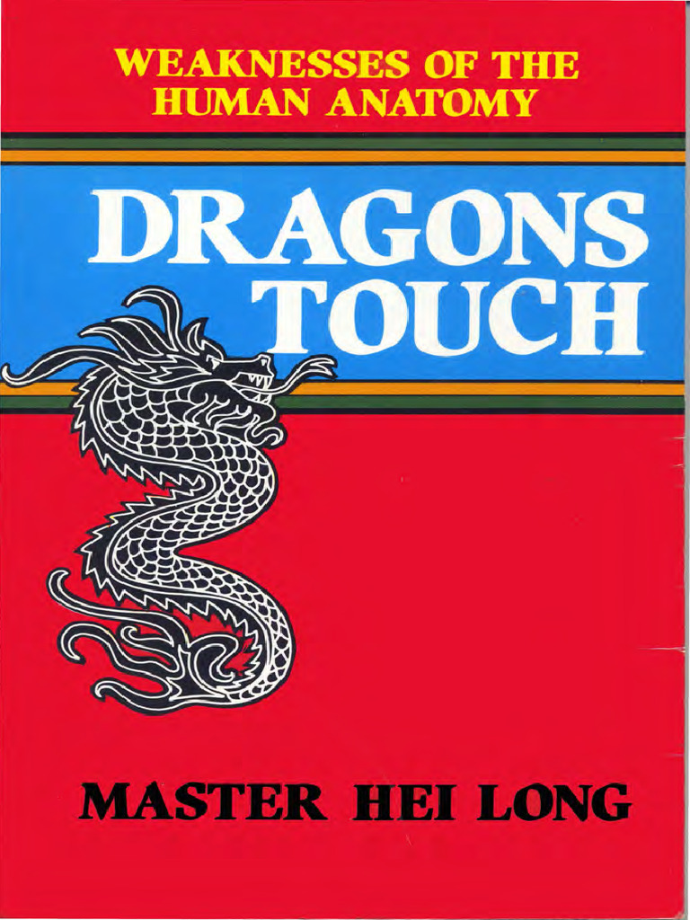 Master Hei Long - Dragons Touch - Weaknesses of the Human Anatomy | PDF ...