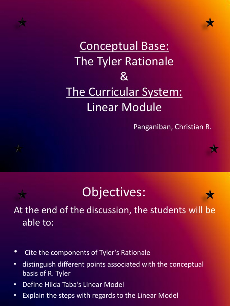 Conceptual Base: The Tyler Rationale & The Curricular System: Linear ...