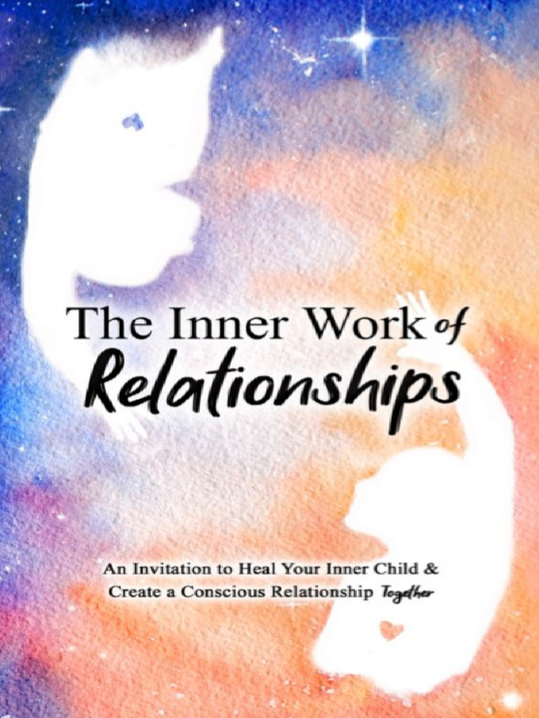 The Inner Work of Relationships - An Invitation To Heal Your - Mathew ...