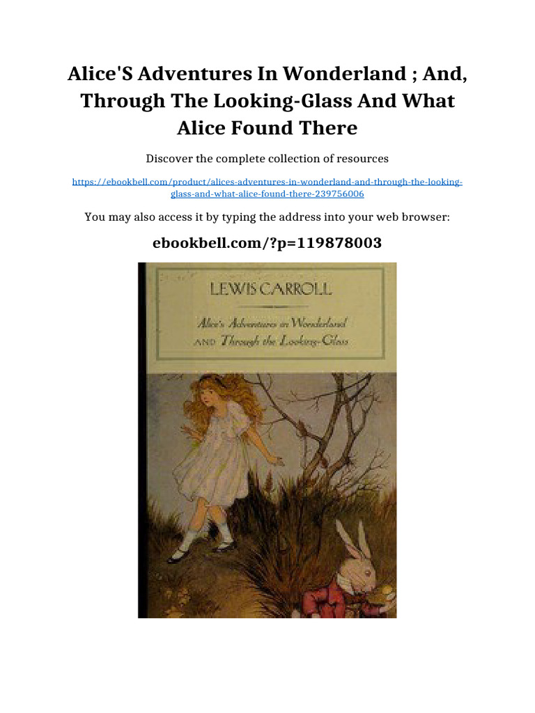 Alice's adventures in Wonderland ; and, Through the looking-glass and ...