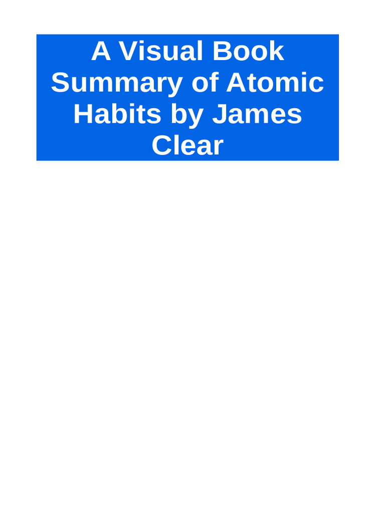 A Visual Book Summary of Atomic Habits by James Clear | PDF | Habits