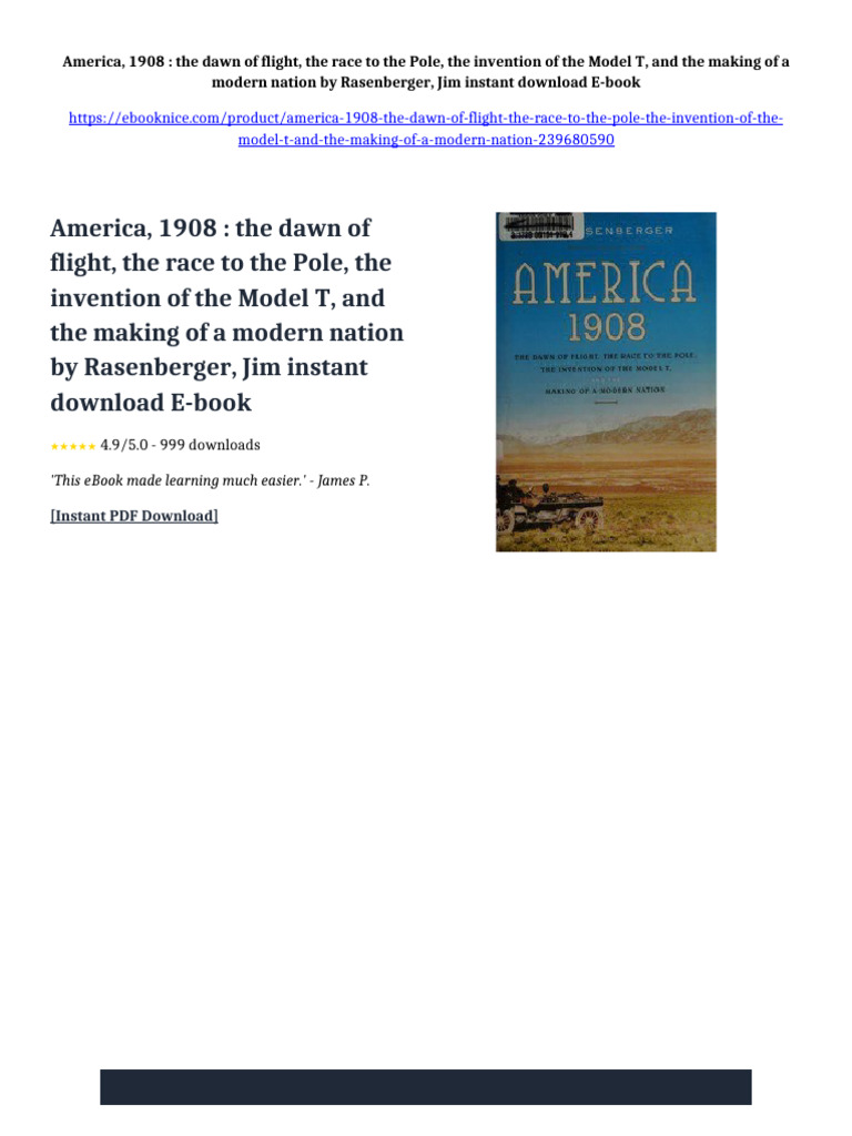 America, 1908 : the dawn of flight, the race to the Pole, the invention ...