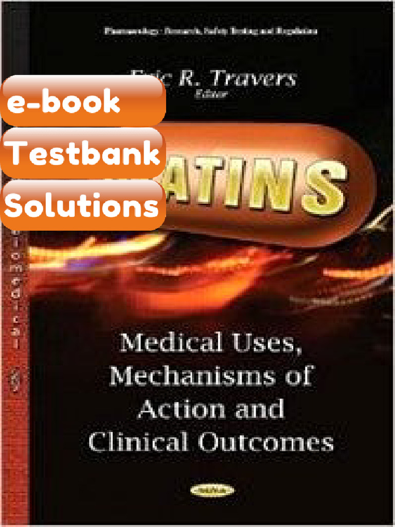 Testbank Statins Medical Uses Mechanisms of Action and Clinical ...