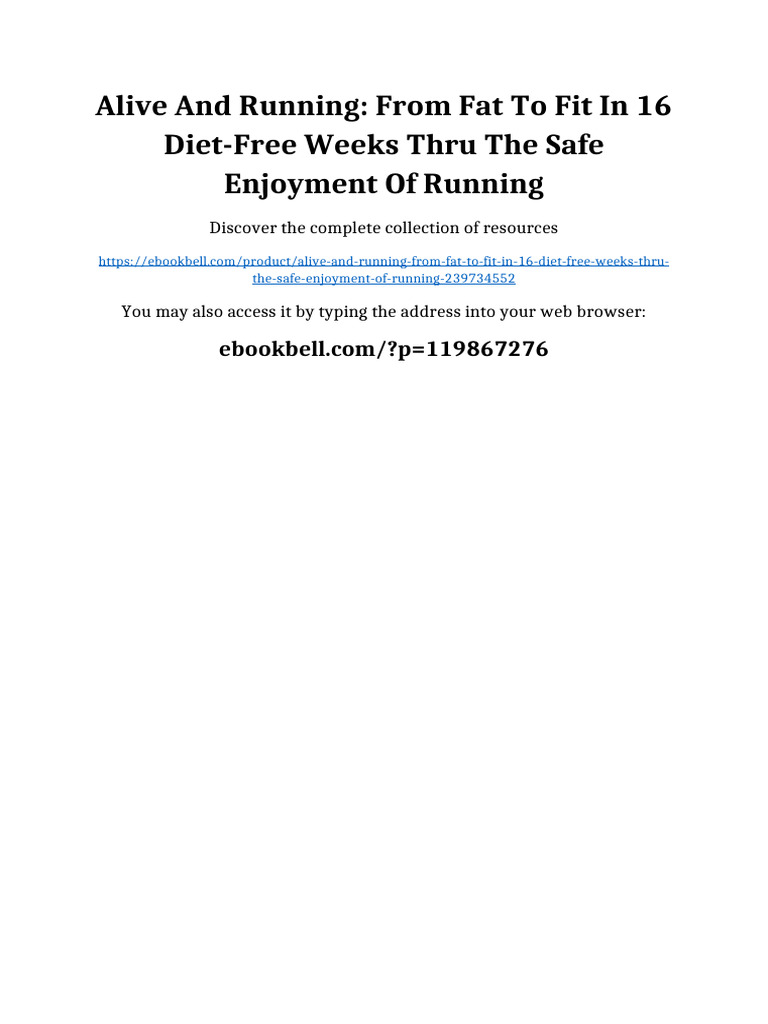 Alive and Running: From Fat to Fit in 16 Diet-Free Weeks Thru the Safe ...