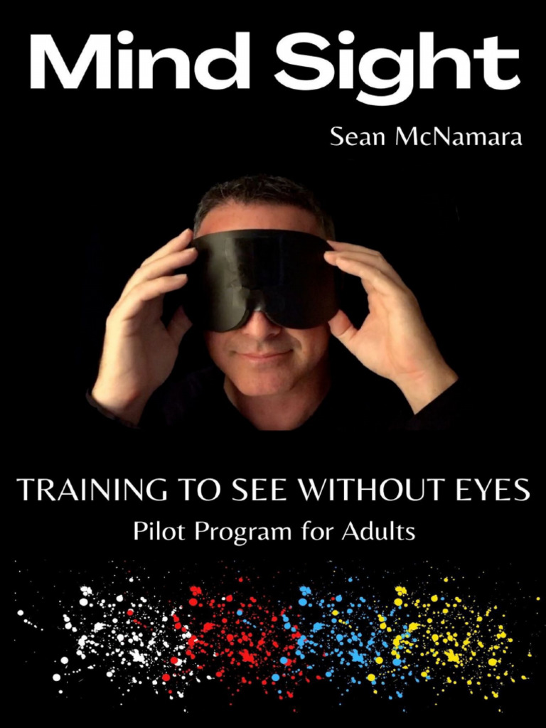 Mind Sight - Training to See Without Eyes - Pilot Program -- Sean ...