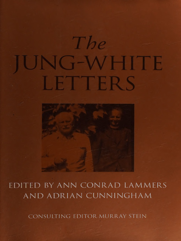 JUNG-WHITE LETTERS; ED_ by ANN CONRAD LAMMERS - C G Jung; Ann Conrad ...