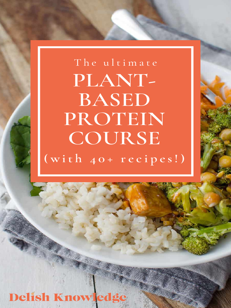 FINAL 3 Delish Knowledge Ultimate Plant Based Protein Course PDF ...
