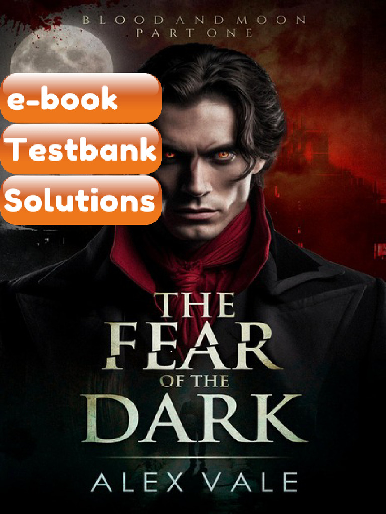 The Fear of the Dark Blood and Moon Book 1 Alex Vale Testbank & eBook ...