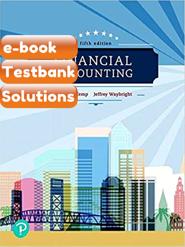 Testbank - Financial Accounting 5e by Robert Kemp Jeffrey Waybright ...