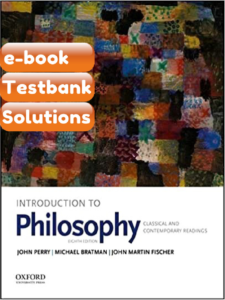 Testbank - Introduction to Philosophy 8th Edition by John Perry Michael ...