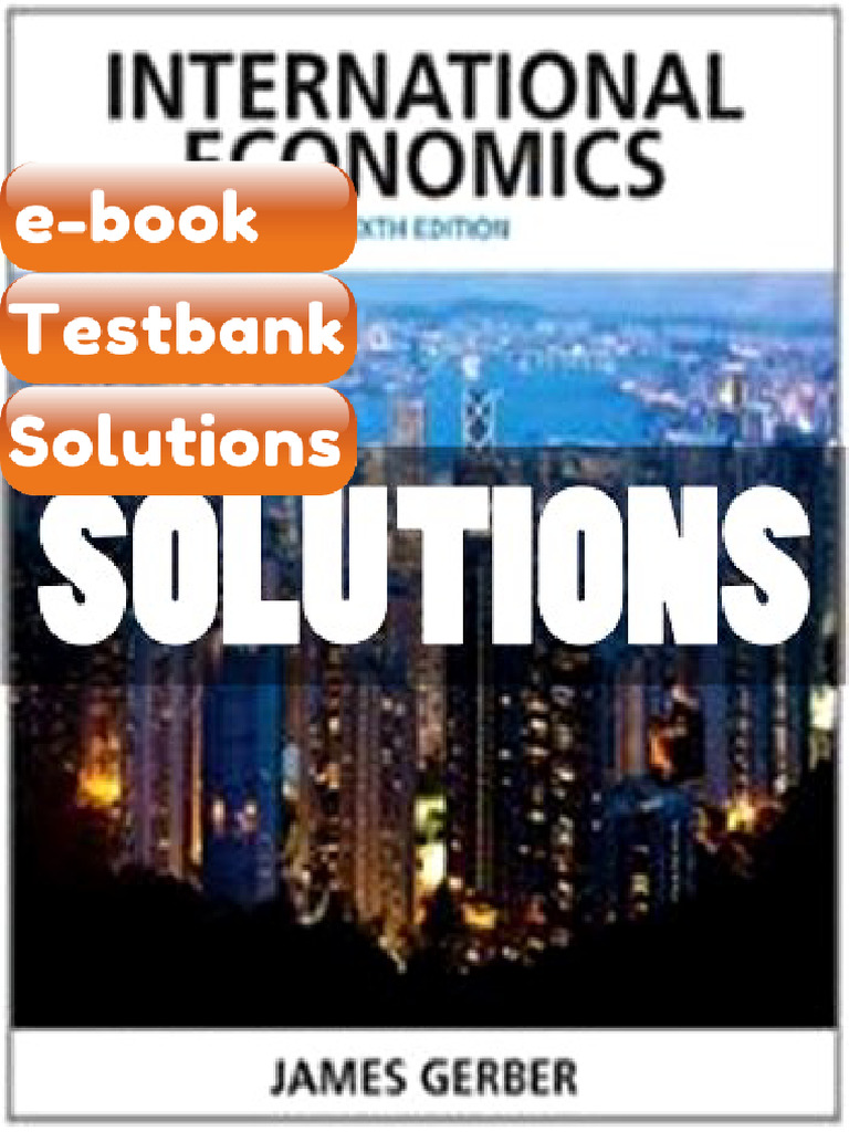 Testbank - Solutions International Economics 6 Ed James Gerber | PDF ...