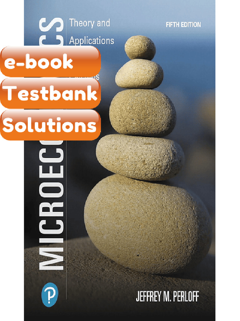 Testbank - Microeconomics Theory and Applications With Calculus 5th ...