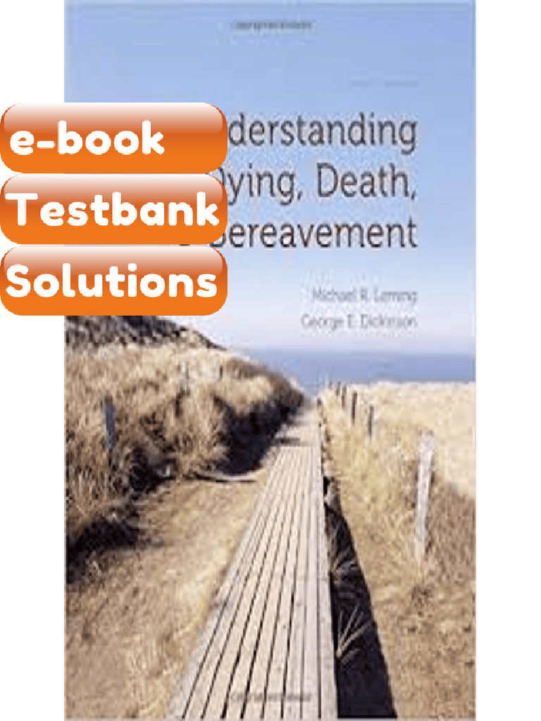 Testbank - Understanding Dying Death and Bereavement 7th Edition by ...