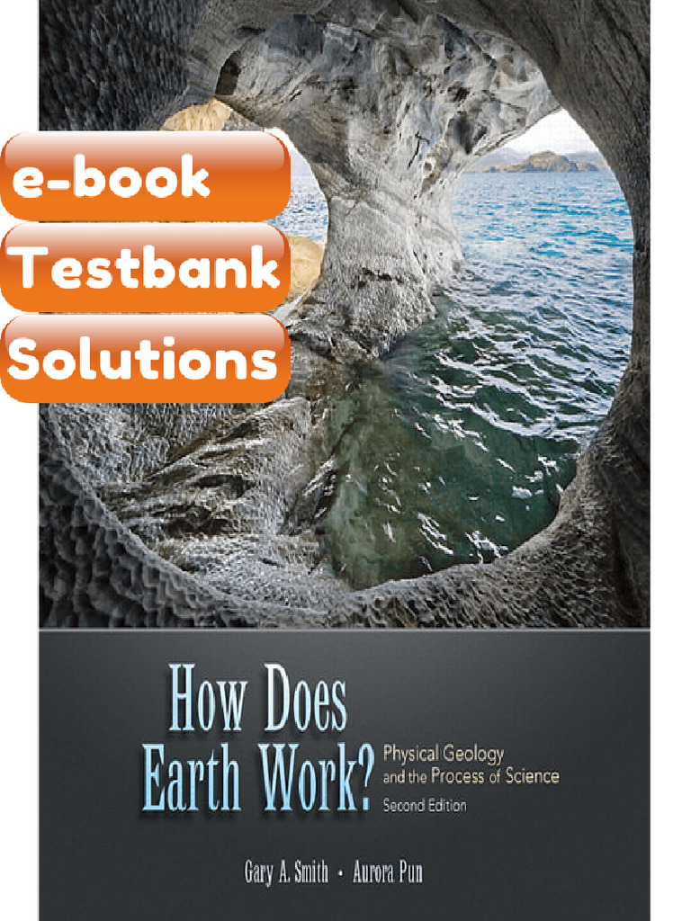 Testbank - Of How Does Earth Work Physical Geology and the Process of ...