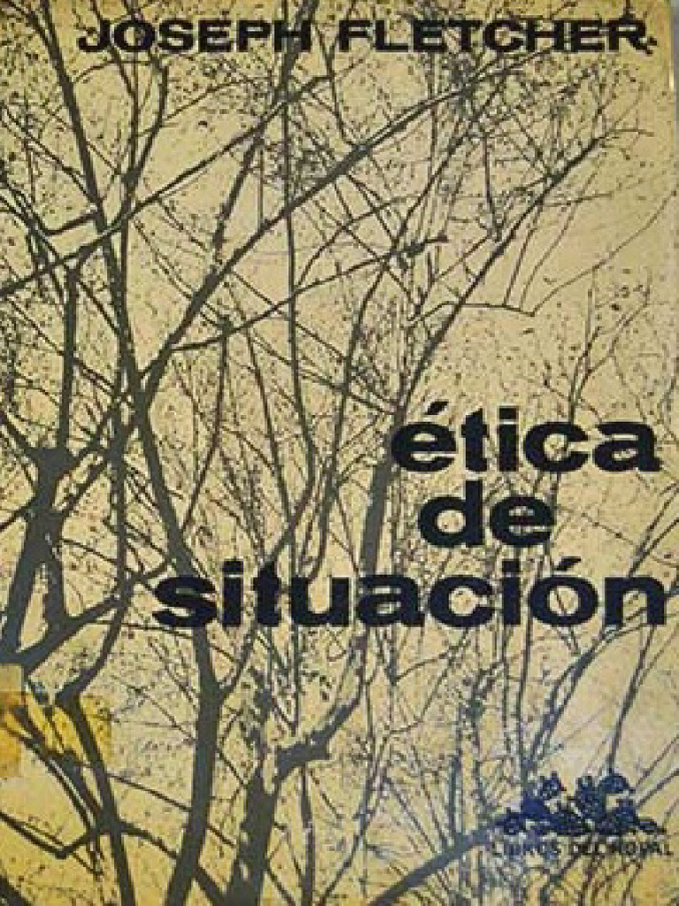 Etica de Situacion - Joseph Fletcher Versión 1 | PDF | Moralidad | Amor
