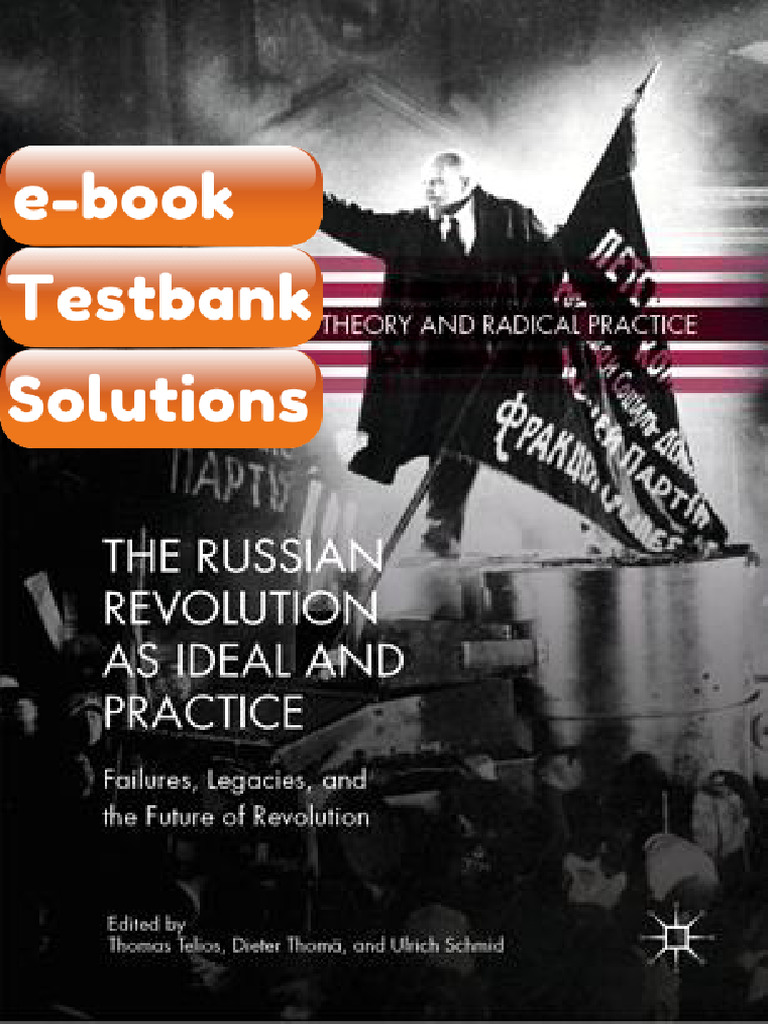 The Russian Revolution as Ideal and Practice Failures Legacies and the ...