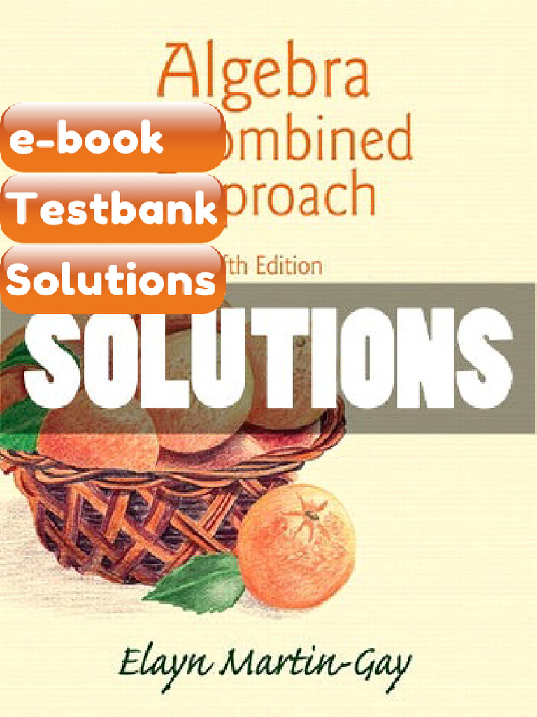 Ebook & Testbank Algebra A Combined Approach 5 Ed Martin Gay | PDF ...