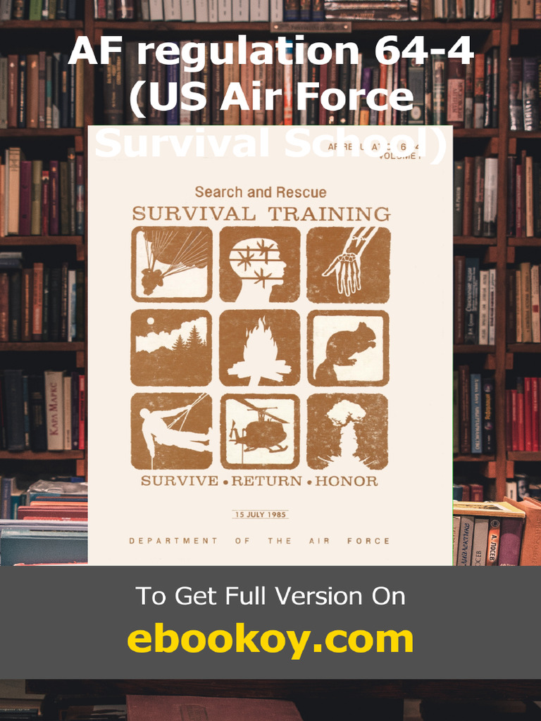AF Regulation 64-4 US Air Force Survival School | PDF