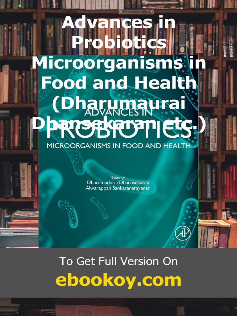 Advances in Probiotics Microorganisms in Food and Health Dharumaurai ...
