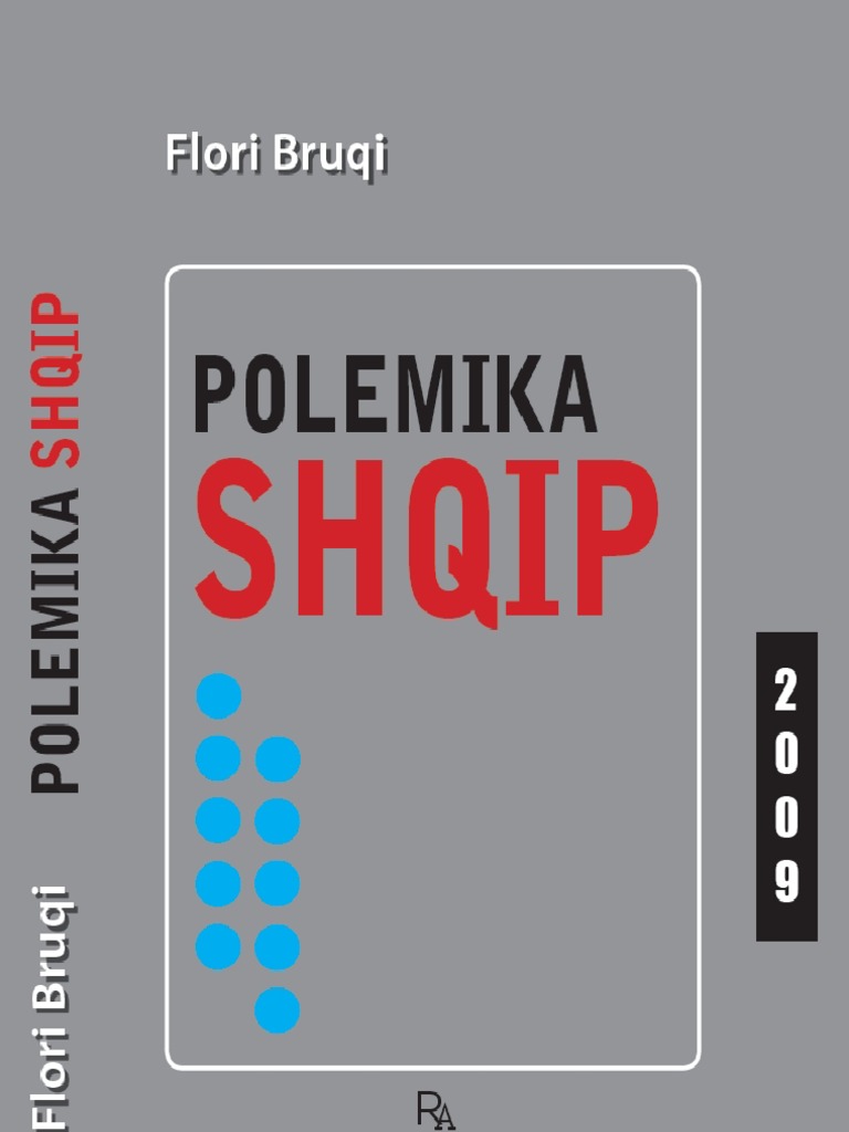 POLEMIKA SHQIP Nga Flori Bruqi (231 Faqe) | PDF