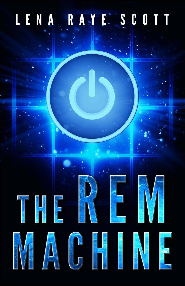 The REM Machine Series by Lena Raye Scott - ebook | Everand
